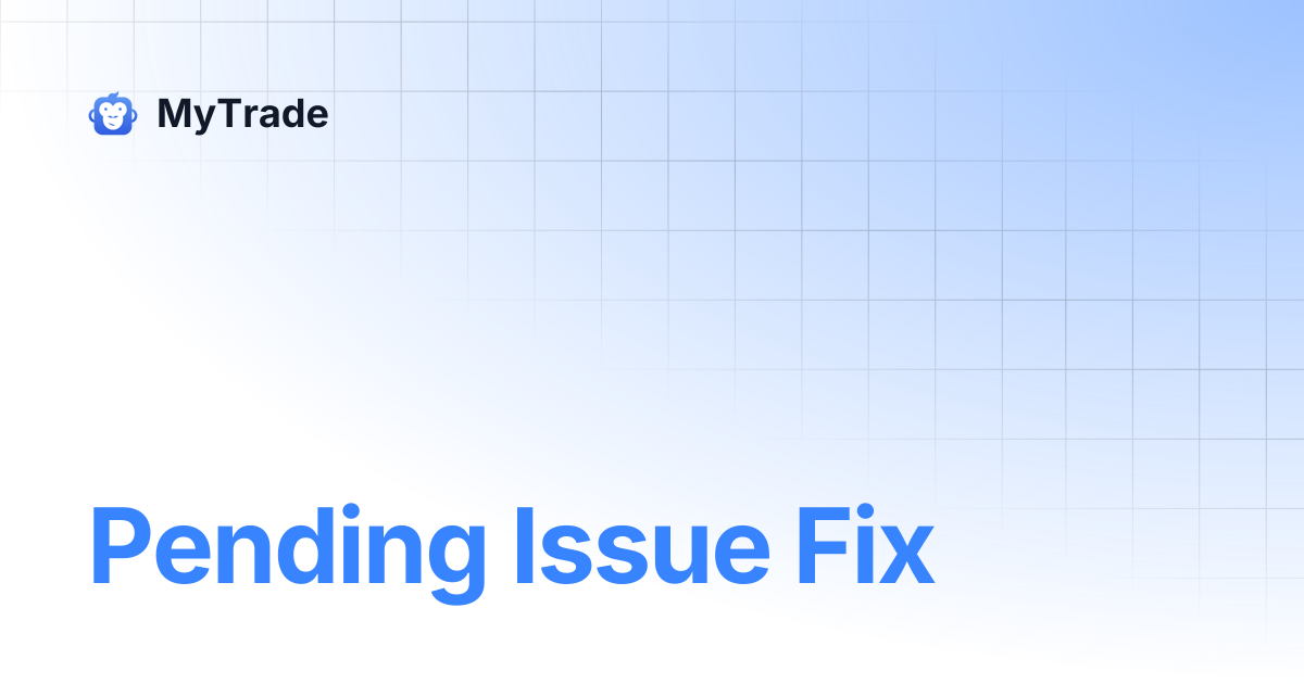 Pending Issue Fix | MyTrade